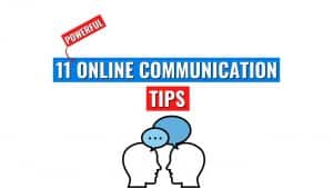 11 Powerful Online Communication Tips Everyone Should Know About