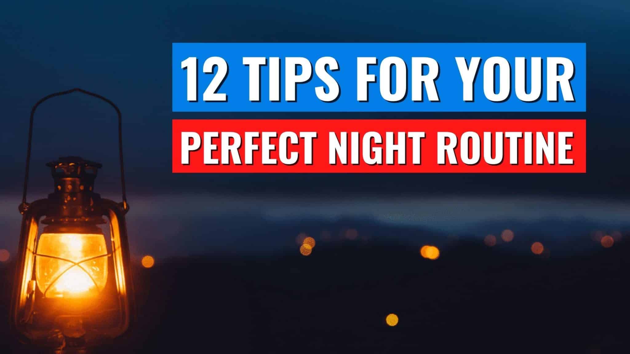 Build Your Perfect Night Routine - 12 Nightly Habits That Help You Win ...
